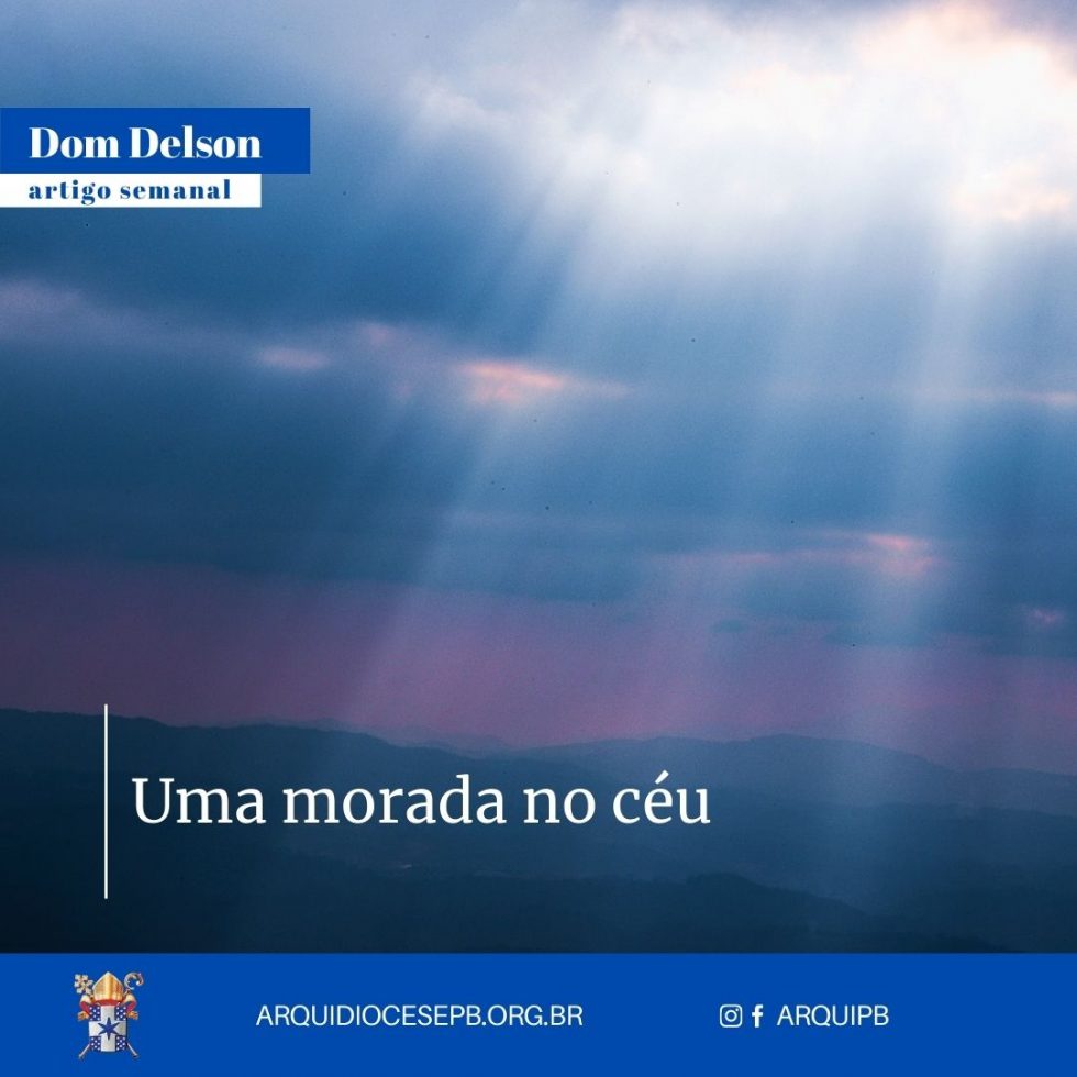 Uma morada no céu | Arquidiocese da Paraíba